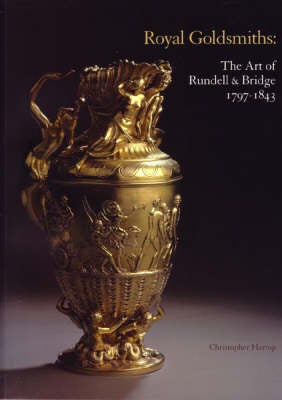 Royal Goldsmiths by Christopher Hartop, Philippa Glanville, Charles ...