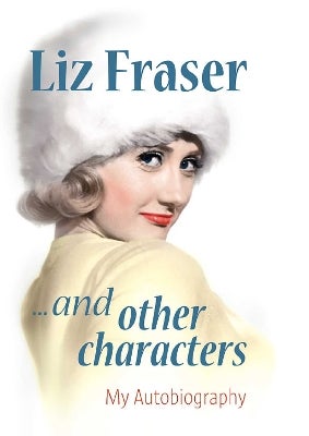 Liz Fraser... and Other Characters by Liz Fraser | Paper Plus
