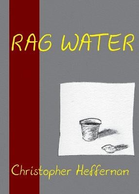 Rag Water by Christopher Heffernan | Paper Plus