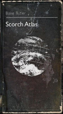 Scorch Atlas by Blake Butler | Paper Plus