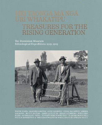 Hei Taonga Ma Nga Uri Whakatipu: Treasures for the Rising Generation by ...