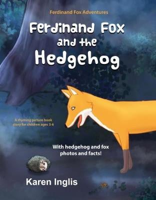 Ferdinand Fox and the Hedgehog by Karen Inglis | Paper Plus