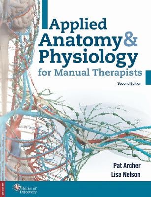 Applied Anatomy & Physiology for Manual Therapists by Pat Archer, Lisa ...