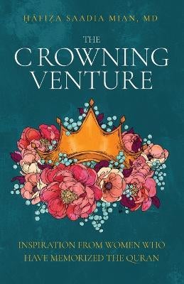 The Crowning Venture by Saadia Mian | Paper Plus