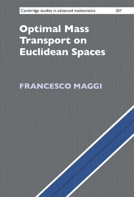 Optimal Mass Transport on Euclidean Spaces by Francesco Maggi | Paper Plus