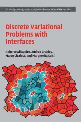 Discrete Variational Problems with Interfaces by Roberto Alicandro, Andrea Braides, Marco ...
