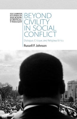 Beyond Civility in Social Conflict by Russell P. Johnson | Paper Plus
