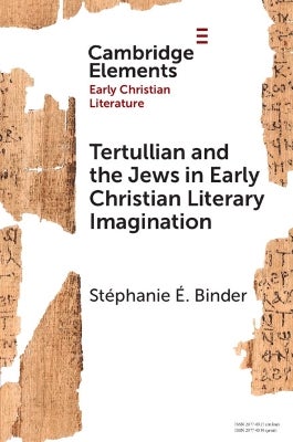 Tertullian and the Jews in Early Christian Literary Imagination by ...