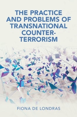 The Practice and Problems of Transnational Counter-Terrorism by Fiona ...