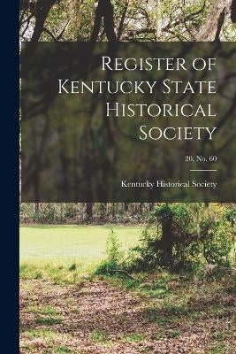 Register of Kentucky State Historical Society; 20, no. 60 by | Paper Plus