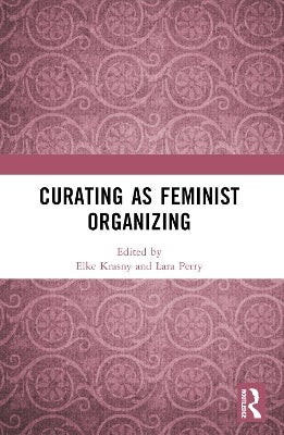 Curating as Feminist Organizing by | Paper Plus