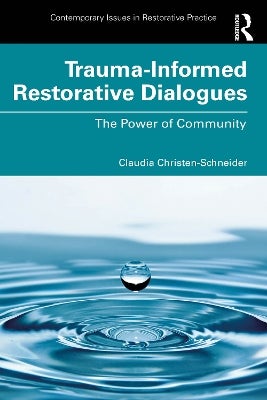 Trauma-Informed Restorative Dialogues by Claudia Christen-Schneider ...