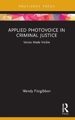 Applied Photovoice in Criminal Justice by Wendy Fitzgibbon | Paper Plus