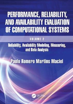 Performance, Reliability, and Availability Evaluation of Computational Systems, Volume 2 by ...
