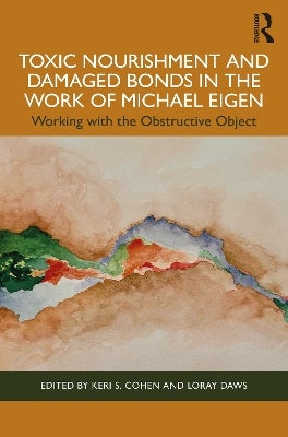 Toxic Nourishment and Damaged Bonds in the Work of Michael Eigen by ...