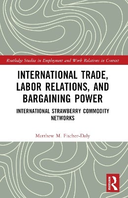 International Trade, Labor Relations, and Bargaining Power by Matthew M ...