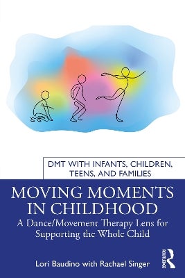 Moving Moments in Childhood by Lori Baudino, Rachael Singer | Paper Plus