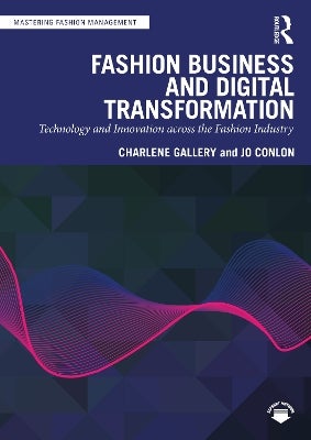 Fashion Business and Digital Transformation by Charlene Gallery, Jo ...