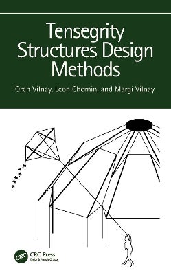 Tensegrity Structures Design Methods by Oren Vilnay, Leon Chernin ...