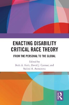 Enacting Disability Critical Race Theory by Beth A. Ferri | Paper Plus