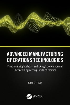 Advanced Manufacturing Operations Technologies by Sam A. Hout | Paper Plus