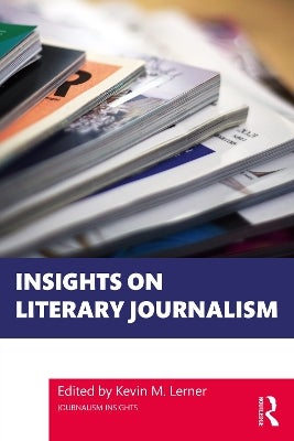 Insights on Literary Journalism by Kevin M. Lerner | Paper Plus
