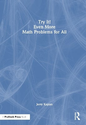 Try It! Even More Math Problems for All by Jerry Kaplan | Paper Plus