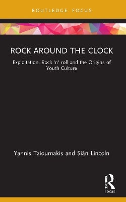 Rock around the Clock by Yannis Tzioumakis, Siân Lincoln | Paper Plus