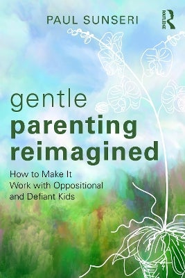 Gentle Parenting Reimagined by Paul Sunseri | Paper Plus
