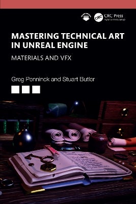 Mastering Technical Art in Unreal Engine by Greg Penninck, Stuart ...