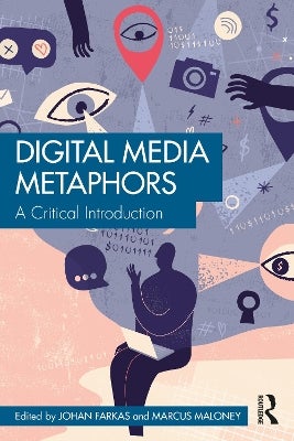 Digital Media Metaphors by Johan Farkas | Paper Plus