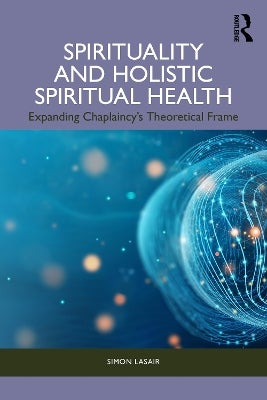 Spirituality and Holistic Spiritual Health by Simon Lasair | Paper Plus