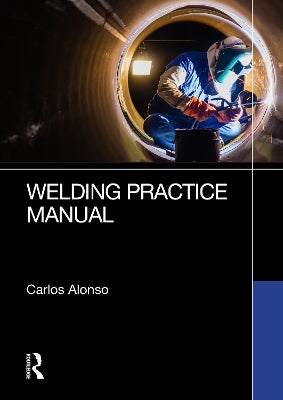 Welding Practice Manual by Carlos Alonso | Paper Plus