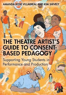 The Theatre Artist's Guide to Consent-Based Pedagogy by Amanda Rose ...