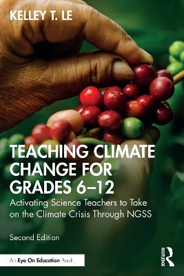 Teaching Climate Change for Grades 6–12 by Kelley T. Lê | Paper Plus
