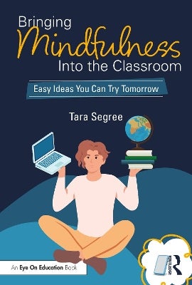 Bringing Mindfulness Into the Classroom by Tara Segree | Paper Plus