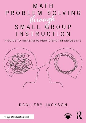 Math Problem Solving Through Small Group Instruction by Dani Fry ...