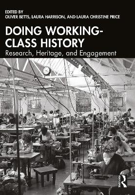 Doing Working-Class History by Oliver Betts | Paper Plus