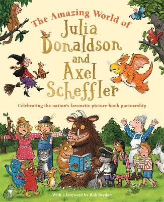 The Amazing World of Julia Donaldson and Axel Scheffler by Amanda Li ...