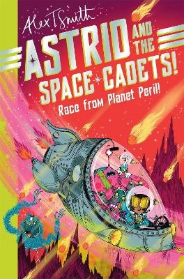 Astrid and the Space Cadets: Race from Planet Peril! by Alex T. Smith | Paper Plus