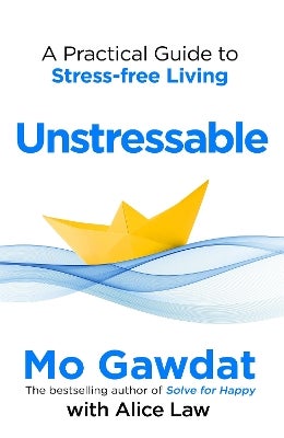 Unstressable by Mo Gawdat, Alice Law | Paper Plus