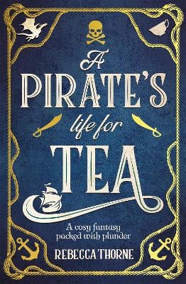 A Pirate's Life for Tea by Rebecca Thorne | Paper Plus
