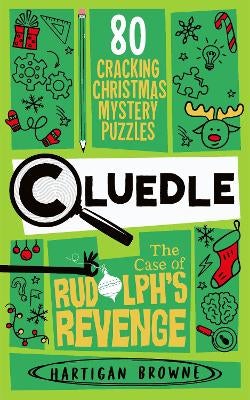 Cluedle - The Case of Rudolph's Revenge by Hartigan Browne | Paper Plus