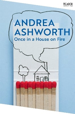 Once in a House on Fire by Andrea Ashworth | Paper Plus