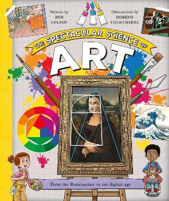 The Spectacular Science of Art by Rob Colson | Paper Plus