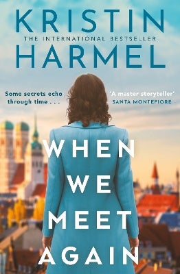 When We Meet Again by Kristin Harmel | Paper Plus