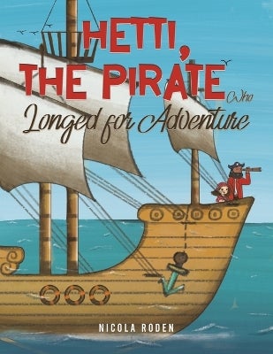Hetti, The Pirate Who Longed for Adventure by Nicola Roden | Paper Plus