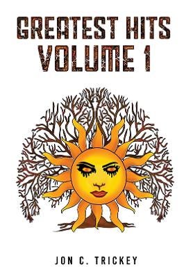 Greatest Hits Volume 1 by Jon C. Trickey | Paper Plus