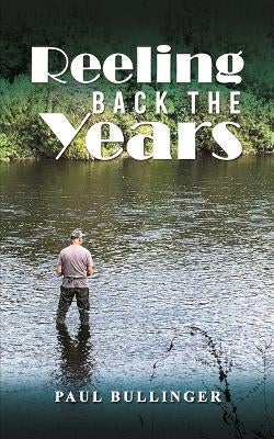 Reeling Back the Years by Paul Bullinger | Paper Plus