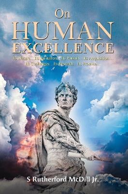 On Human Excellence by S Rutherford McDill Jr. | Paper Plus